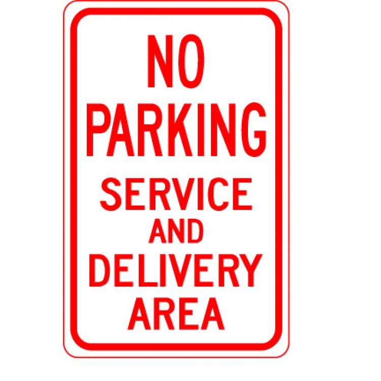 No Parking Service and Delivery Area Sign